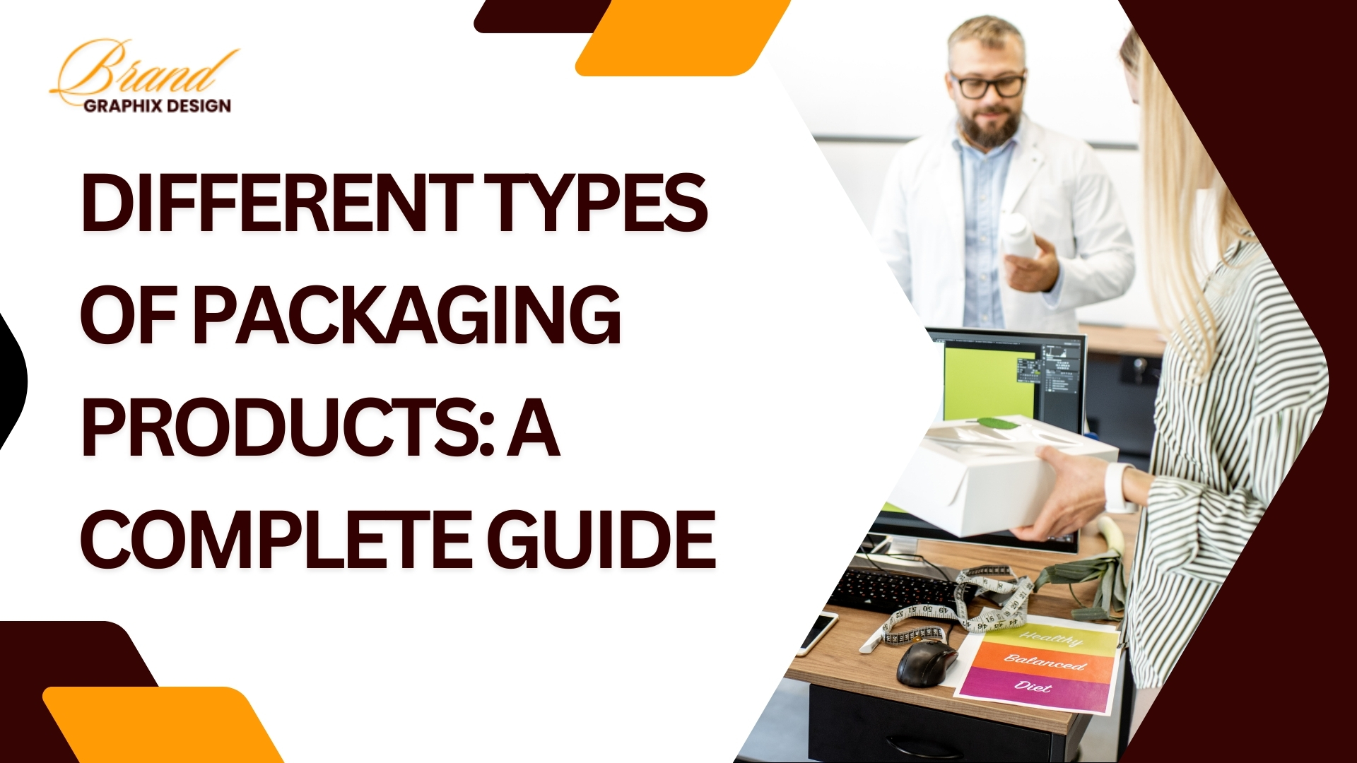 Different Types of Packaging Products: A Complete Guide - Brand Graphix ...