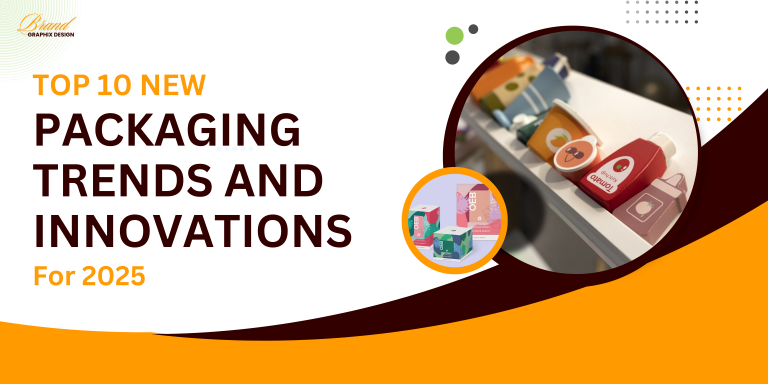 Top 10 New Packaging Trends And Innovations For 2025 - Brand Graphix Design